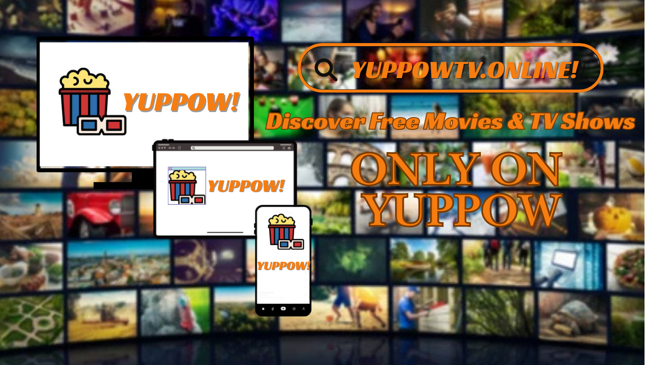 Yuppow – Free HD Movies & TV Shows Streaming Online in 2025