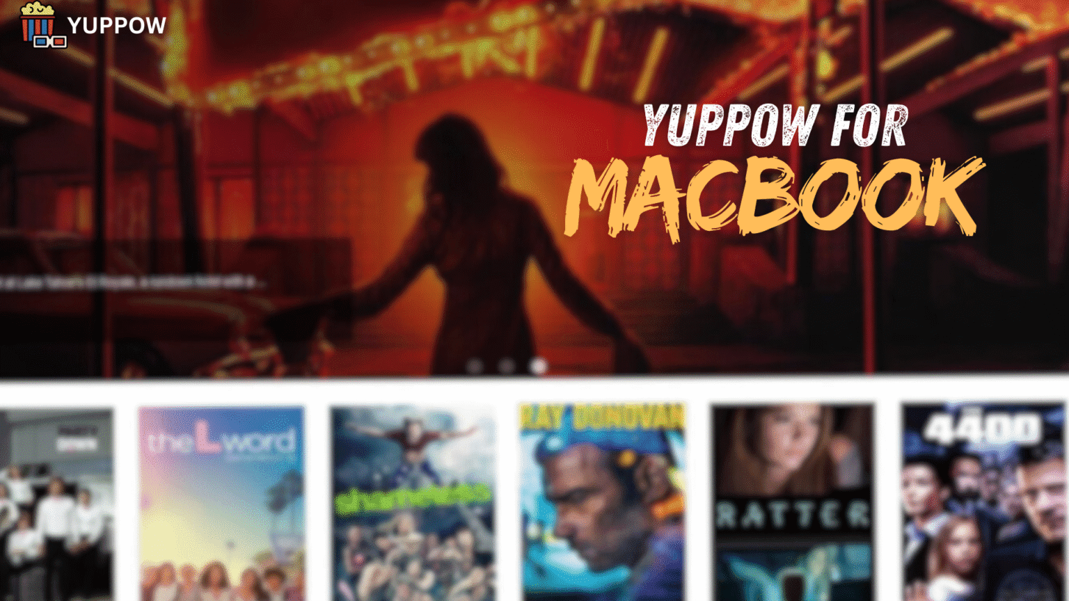 Yuppow for Mac – enjoy Free HD & 4K Streaming on MacBook/iMac